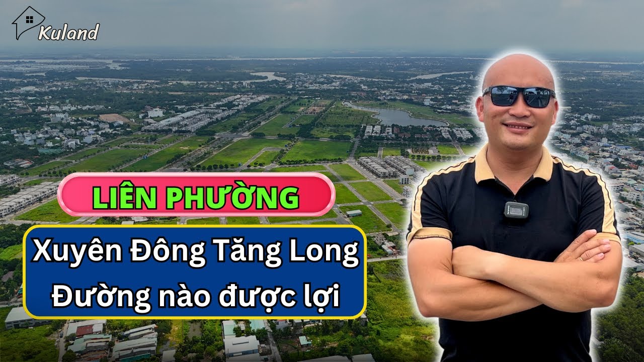 Liên Phường Xuyên Đông Tăng Long xong đường nào sẽ được hưởng lợi nhất ...