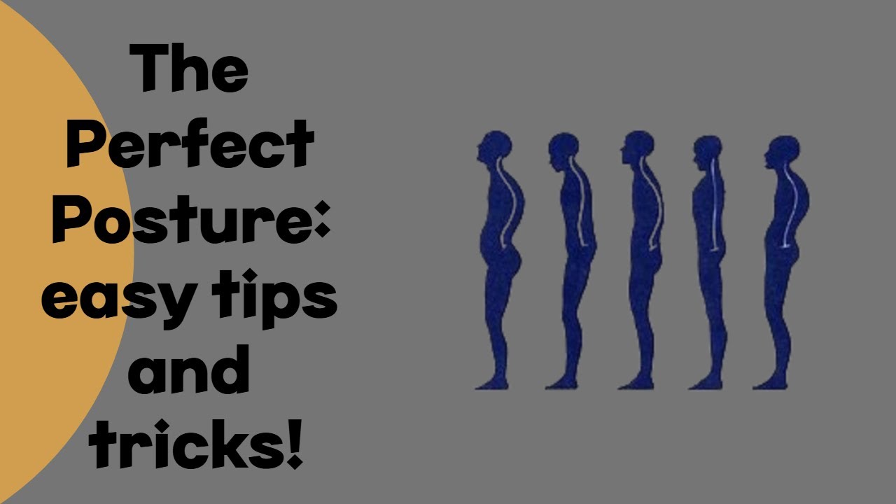 The Perfect Posture: Fun And Easy Tips! - YouTube