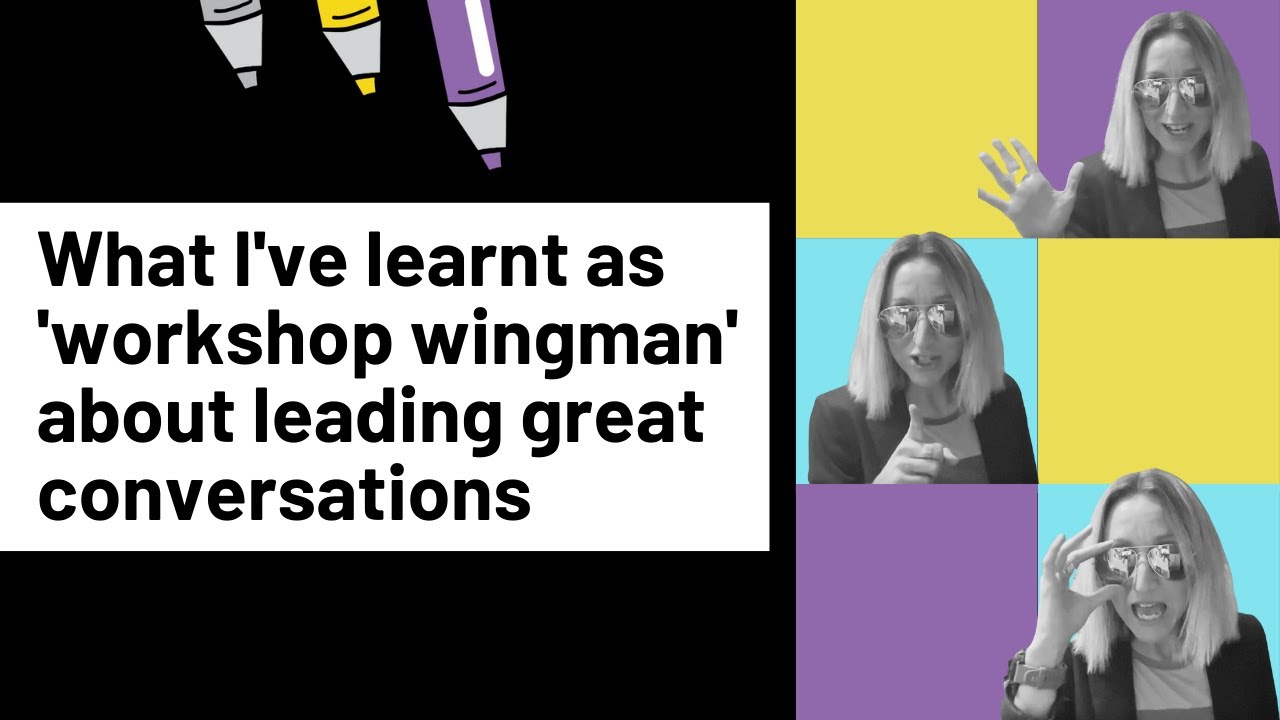 What I've learnt as 'Workshop Wingman' about leading great ...