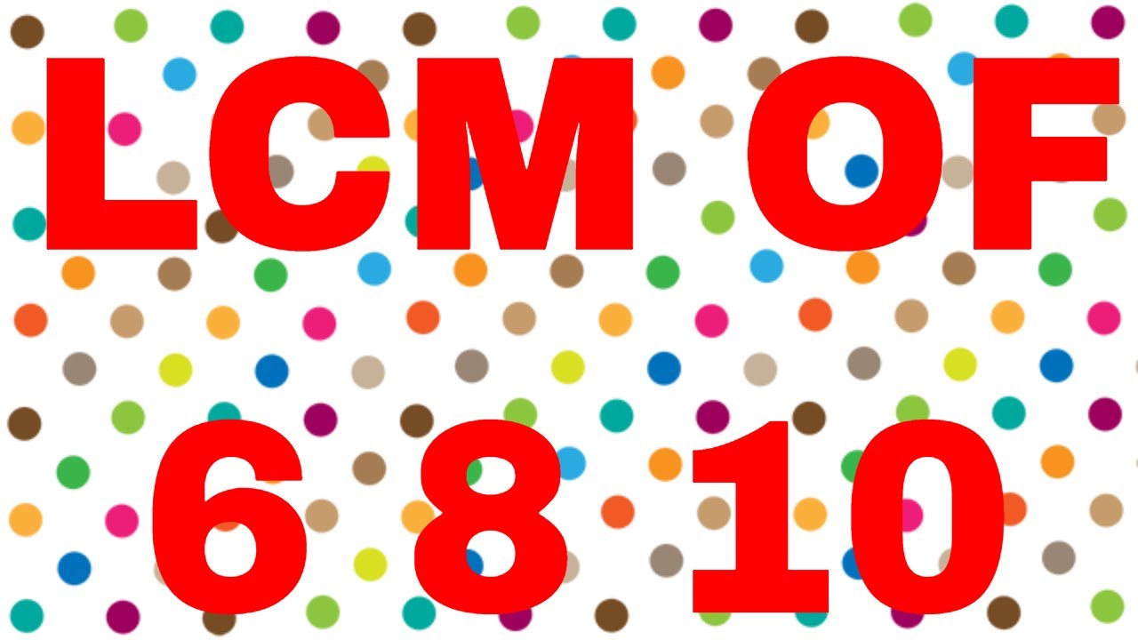 LCM Of 6 8 10 YouTube lcm-of-6-8-10-youtube