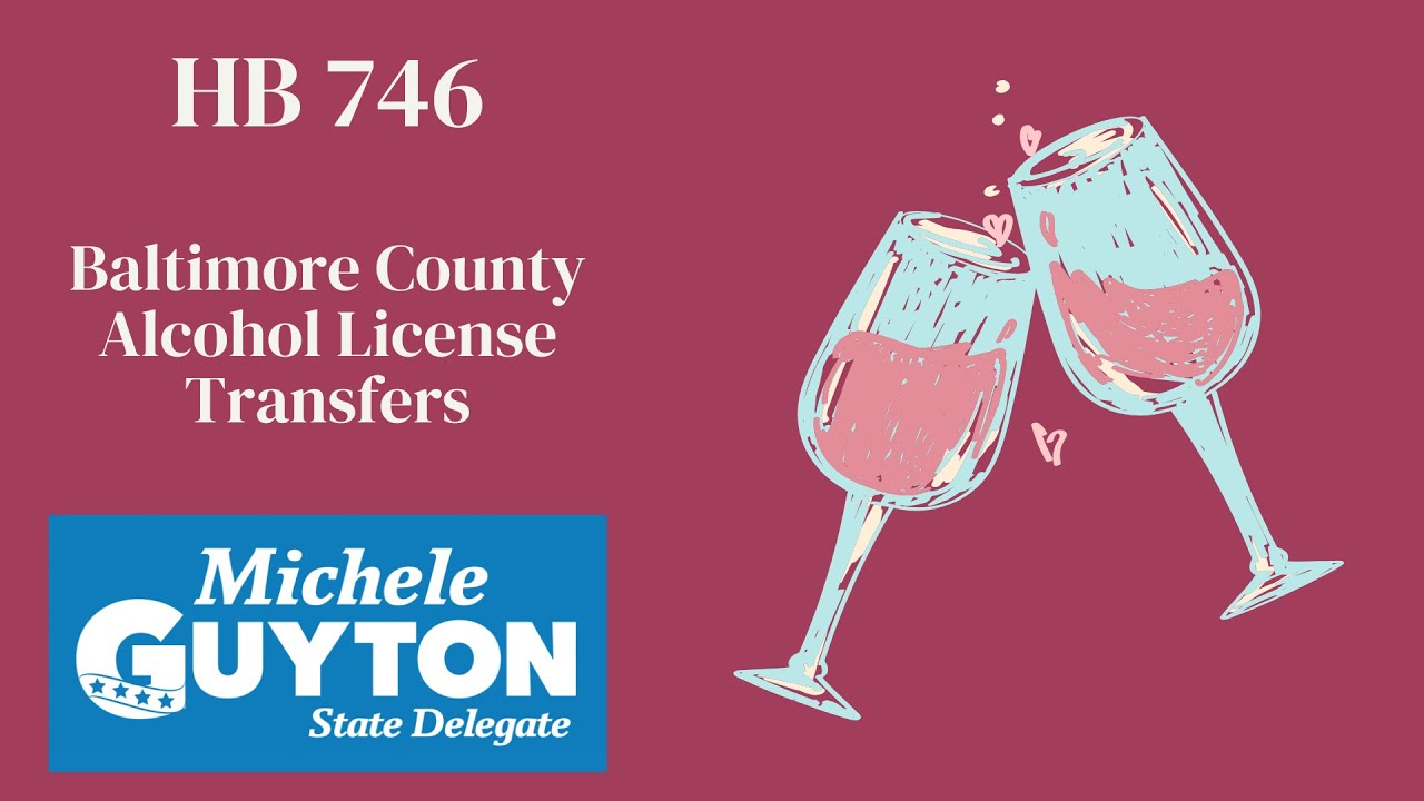 HB 746 - Baltimore County Alcohol License Transfers - YouTube