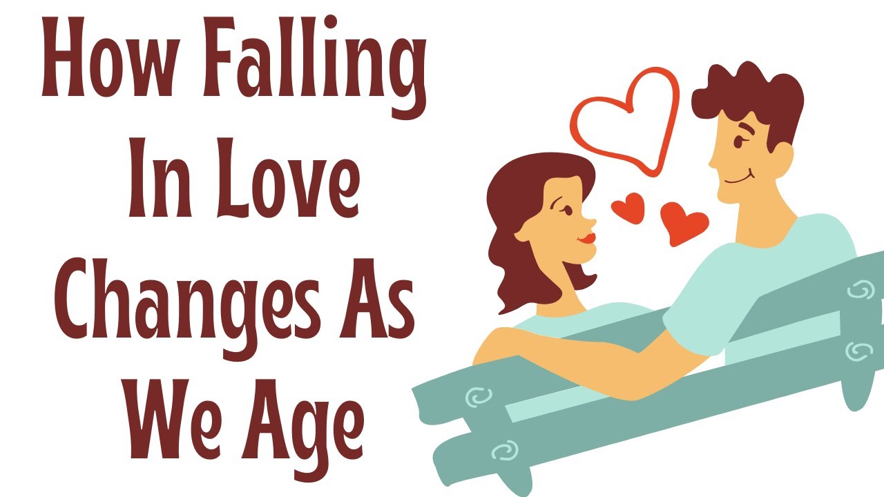 6 Ways How Falling in Love Changes As We Age. - YouTube