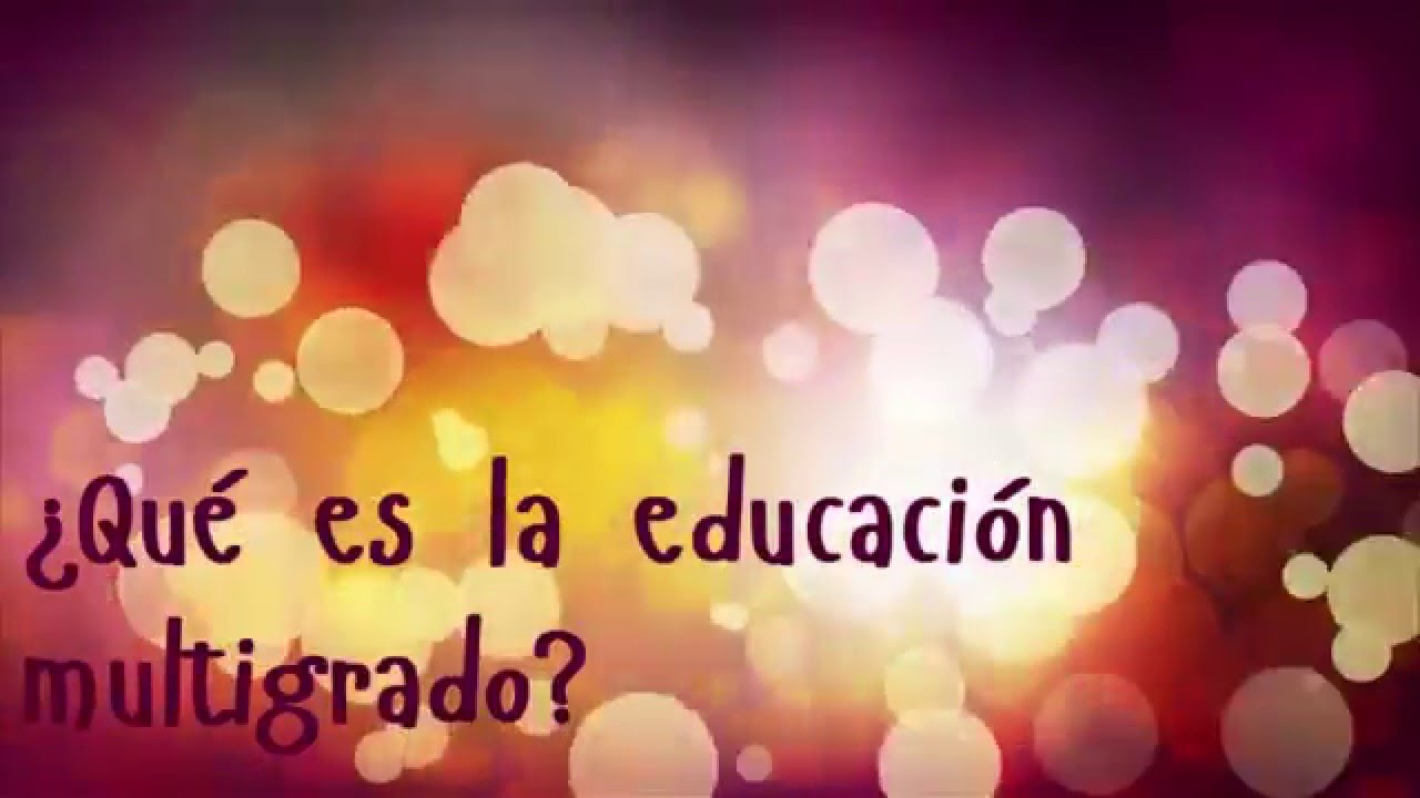 La escuela multigrado - YouTube