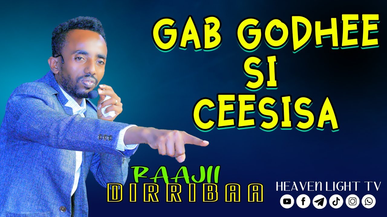 GAB GODHEE SI CEESISA | Raajii Dirribaa Dheeressaa | Tv Ifa Waaqarraa #Subscribe_comment_share ...