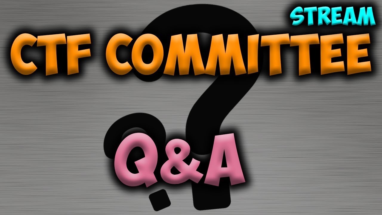 CTF Team Committee Q&A (Timestamps in description) - YouTube