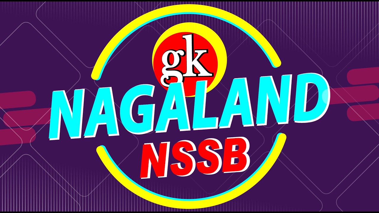 Nagaland General Knowledge | NSSB 2022 | Nagaland GK Questions and ...