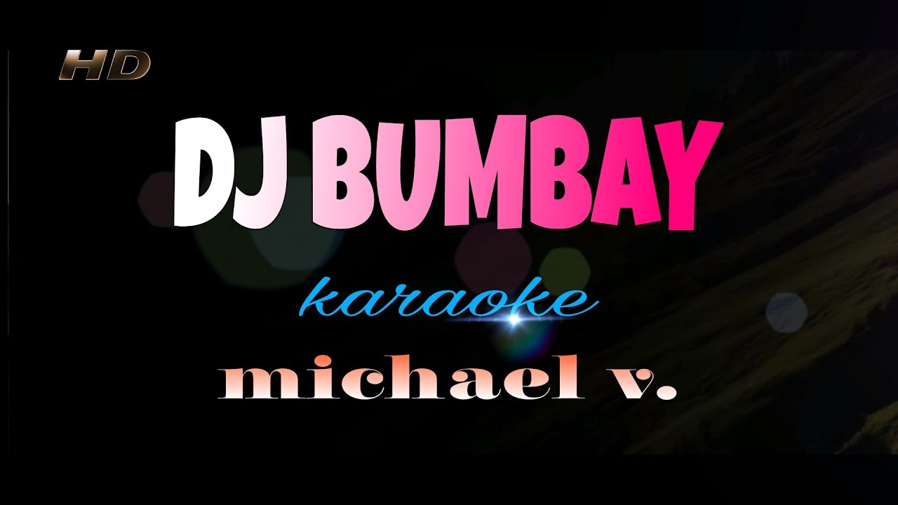 DJ BUMBAY michael v karaoke - YouTube