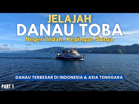 JELAJAH DANAU TOBA INDONESIA  - Wisata Danau Toba Samosir 2024 | Danau Terbesar di Indonesia