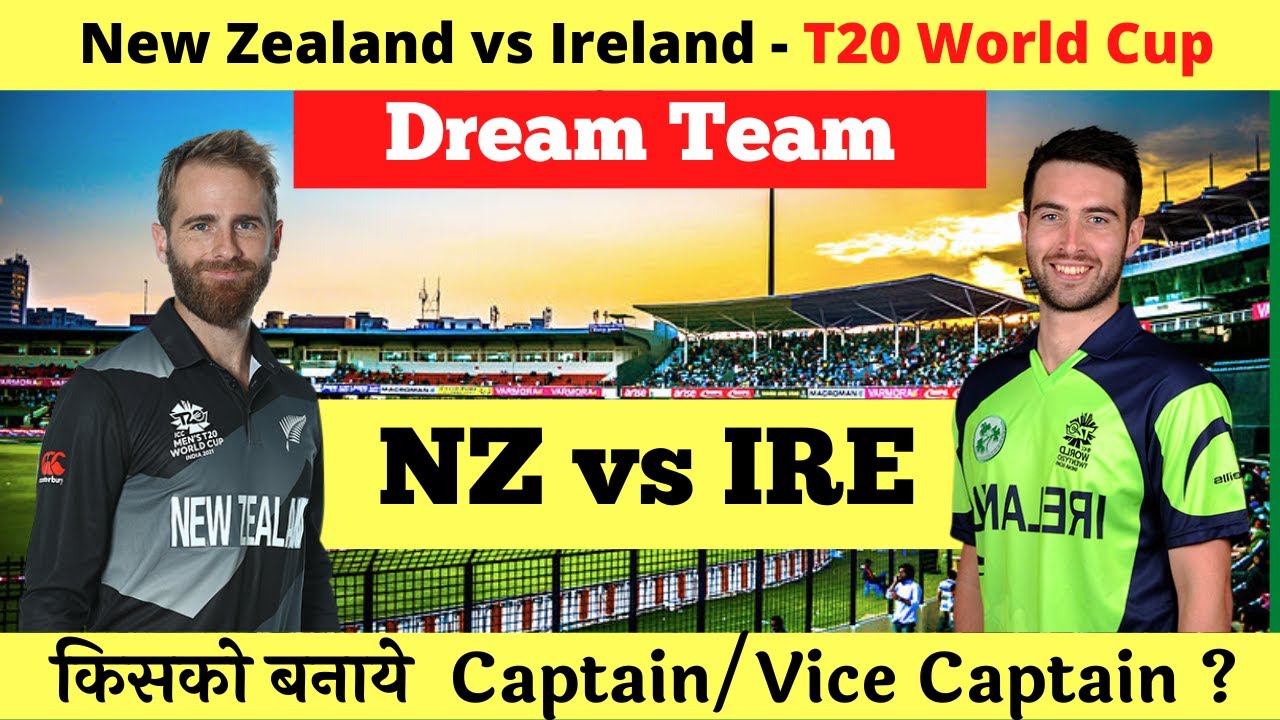 NZ vs IRE Dream Team | New Zealand vs Ireland Pitch Report & Playing XI ...