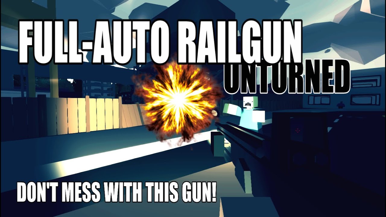 HYPERRAIL MOD - Unturned 3.6.9.0 - RAIL MACHINE GUN!!! :O - YouTube