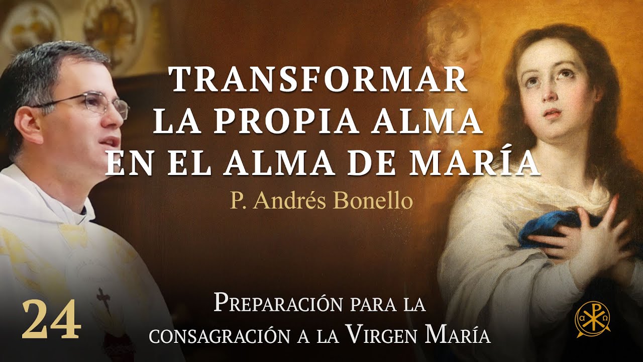Consagración a la Virgen María - Episodio 24 | Transformar la propia ...