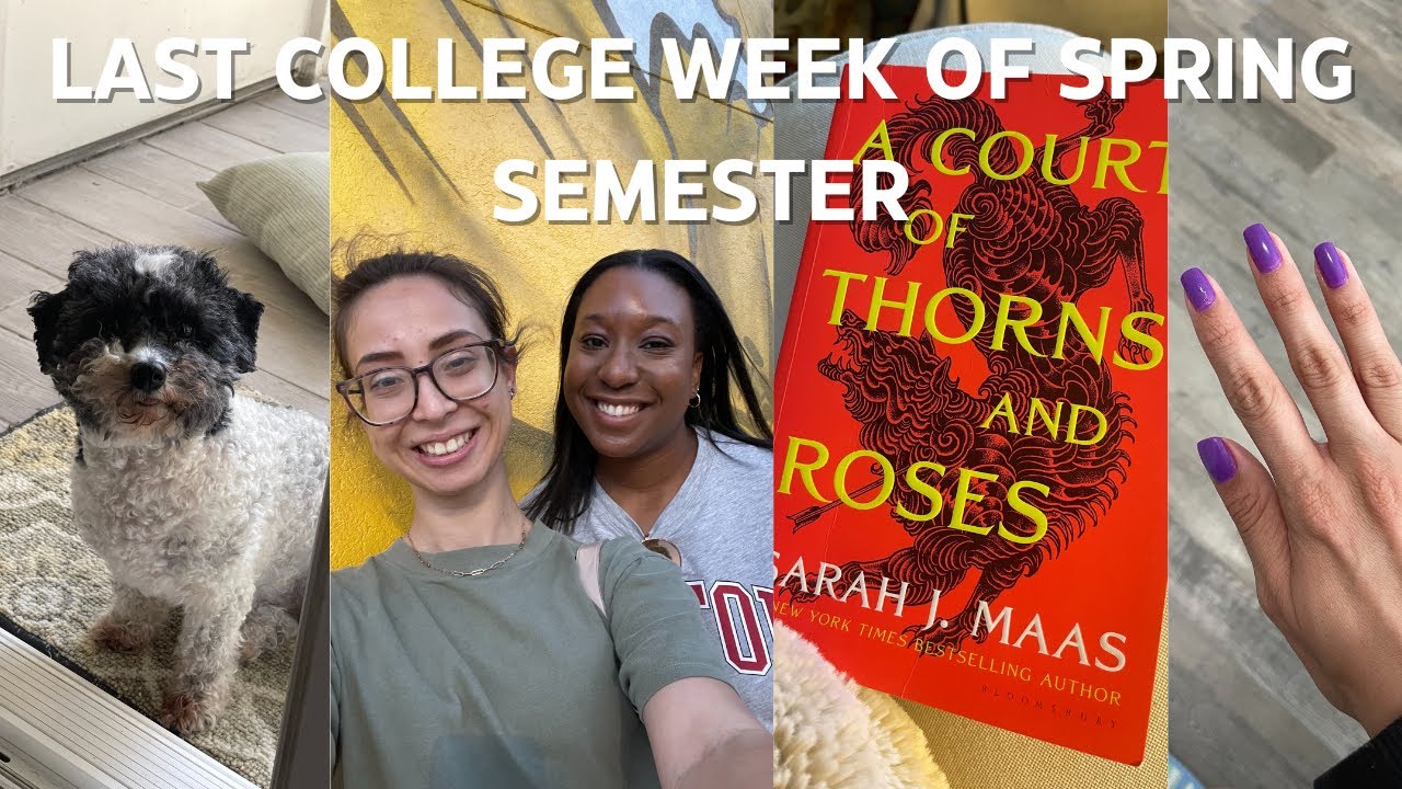 LAST WEEK OF COLLEGE SPRING SEMESTER 2023 | school projects, being ...