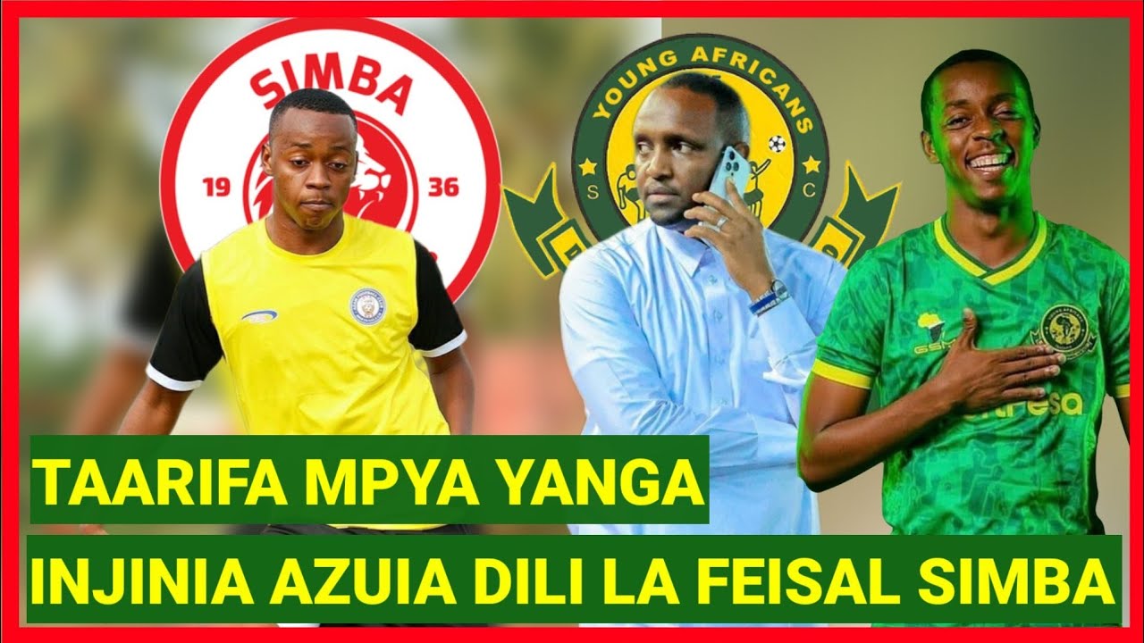 TAARIFA MPYA YANGA, TAZAMA INJINIA HERS ALIVYOZUIA DILI LA FEISAL SALUM ...