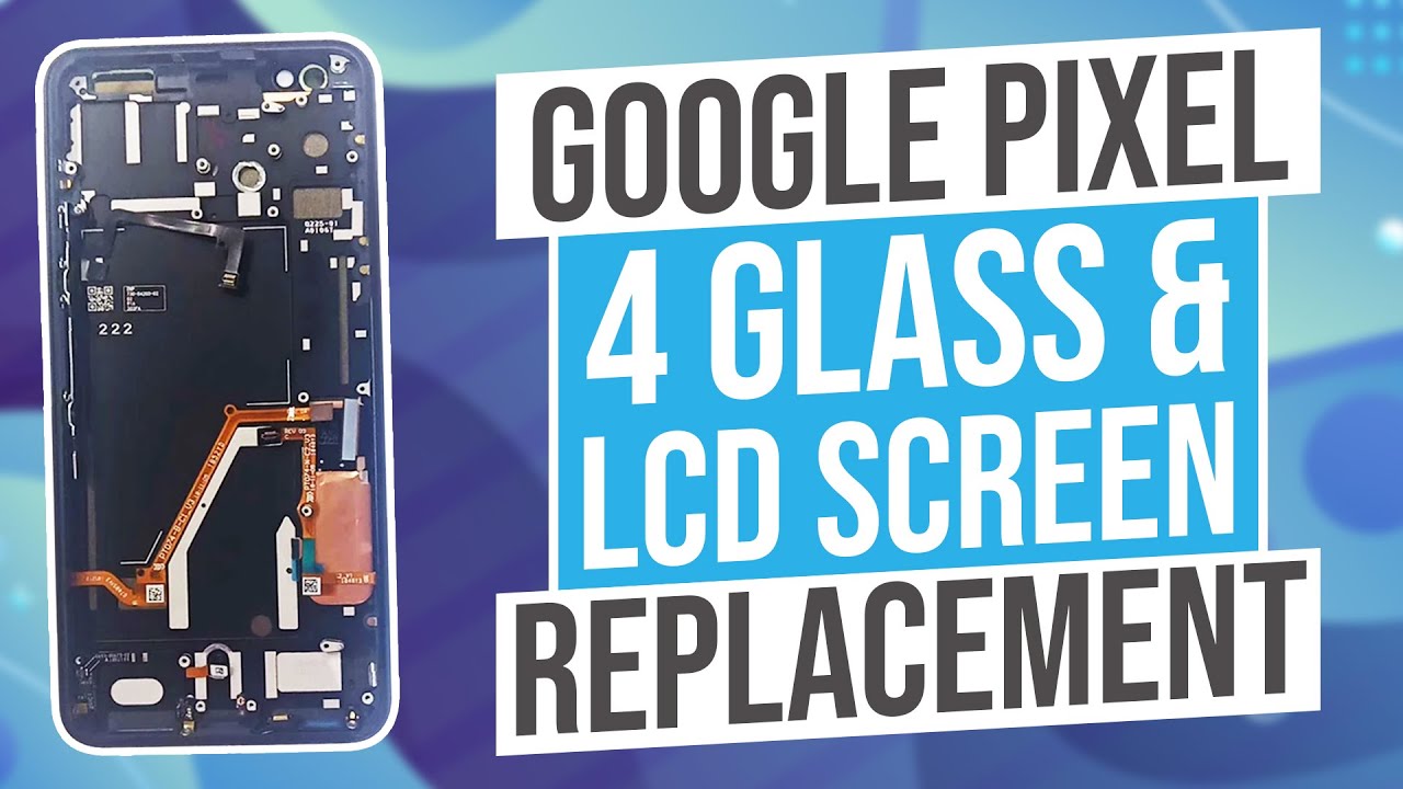 Google Pixel 4 Glass & LCD screen replacement Detailed - YouTube