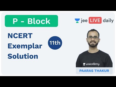 JEE Mains: P - Block | NCERT Exemplar | Class 11 | Unacademy JEE ...