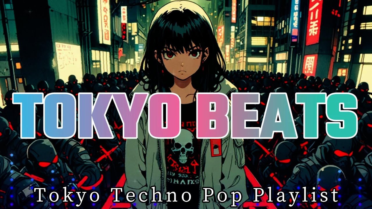 Techno Electro playlist[ TOKYO BEATS 003 ] Chill House Techno Lofi beats Music To Relax,study ...