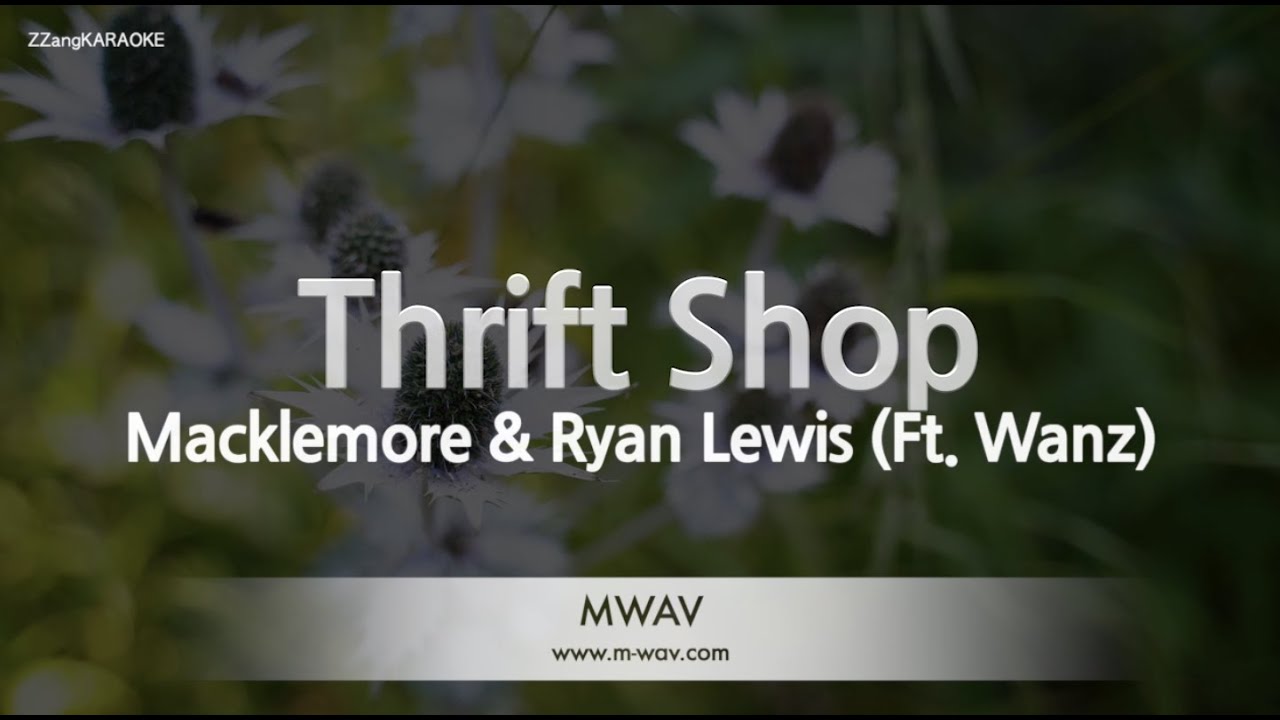 Macklemore & Ryan Lewis - Thrift Shop (Feat. Wanz) (Melody) (Karaoke ...