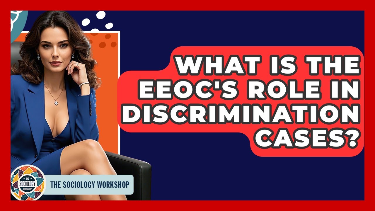 What Is The EEOC's Role In Discrimination Cases? - The Sociology ...