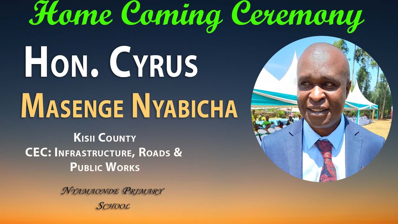Hon. Cyrus Masenge Nyabicha Home Coming Ceremony - YouTube