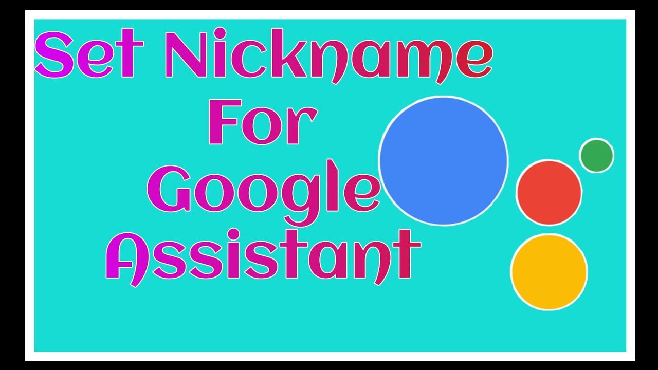 Set Nickname For Google Assistant|Add Nickname for Google Assistant ...