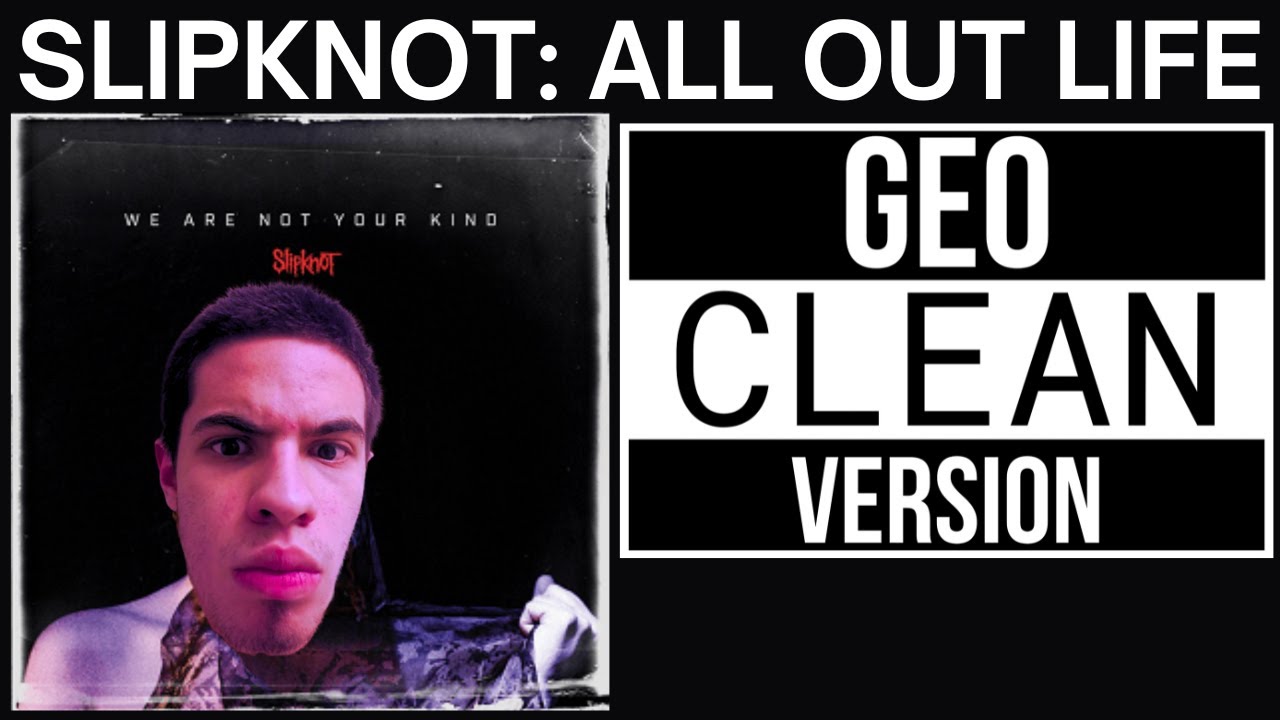 SLIPKNOT: ALL OUT LIFE - Geo CLEAN Version - YouTube