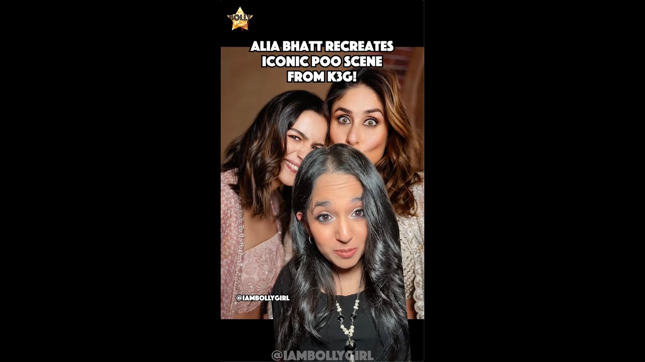 Alia Bhatt Recreates ICONIC Poo Scene From K3G! Kareena Kapoor, Bebo ...
