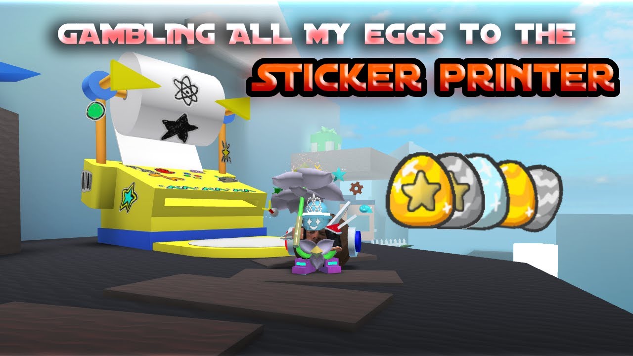 GAMBLING ALL MY EGGS TO THE STICKER PRINTER - YouTube