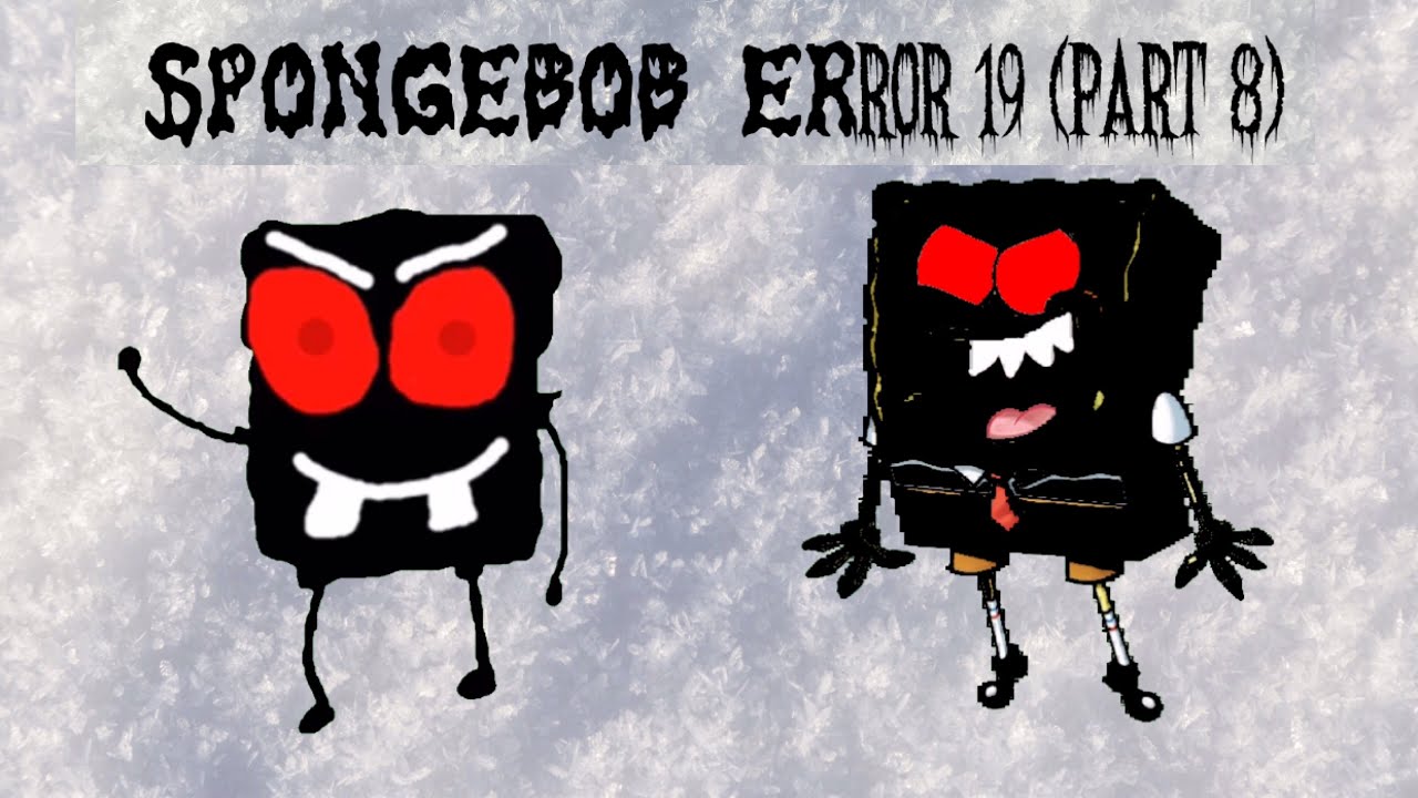 SpongeBob Error 19 (Part 8) - YouTube
