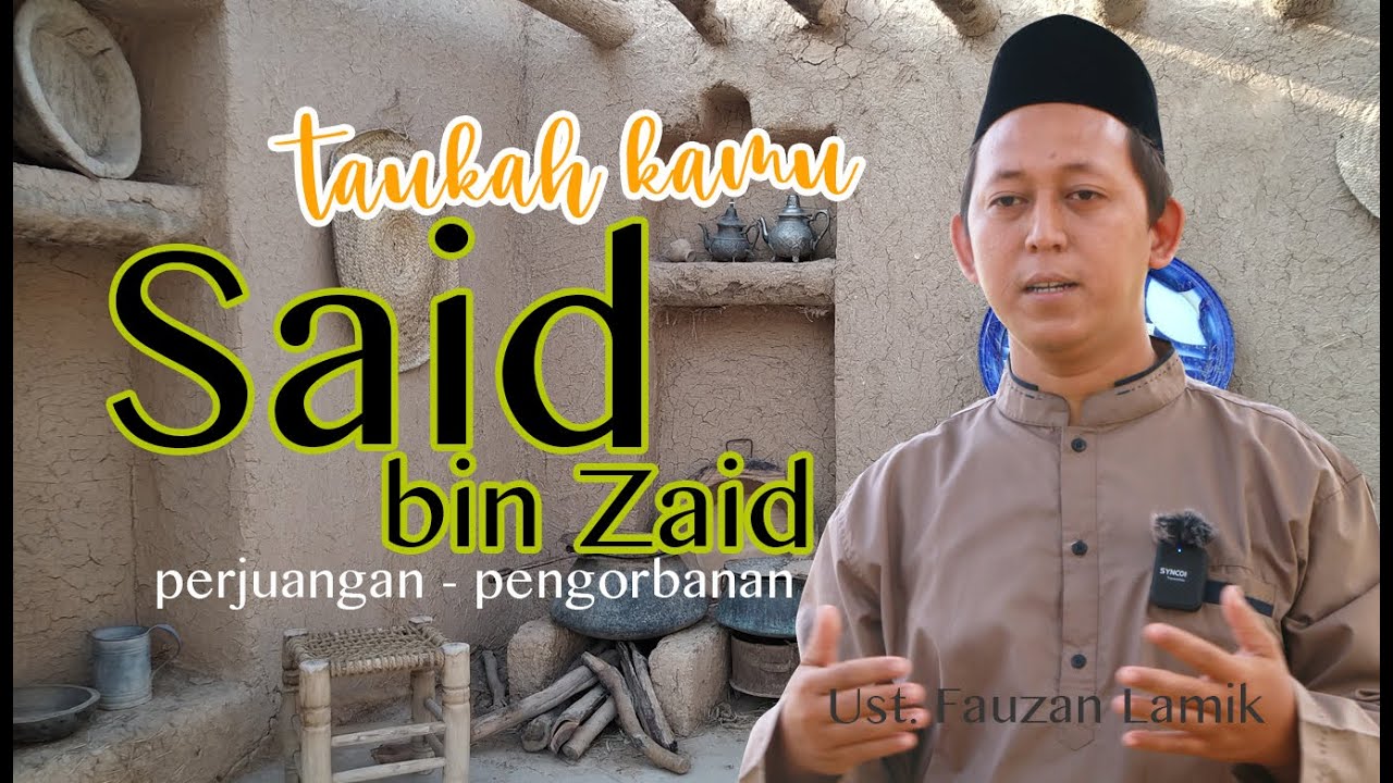 Kisah Said bin Zaid - Ust Fauzan Lamik - YouTube