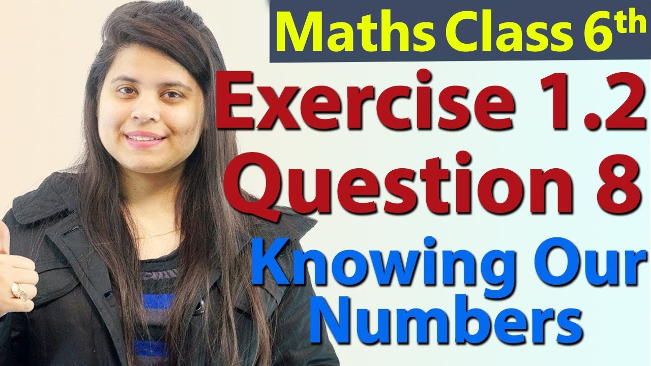 Q 8 Ex 1 2 Knowing Our Numbers Chapter 1 Class 6th NCERT Maths q-8-ex-1-2-knowing-our-numbers-chapter-1-class-6th-ncert-maths