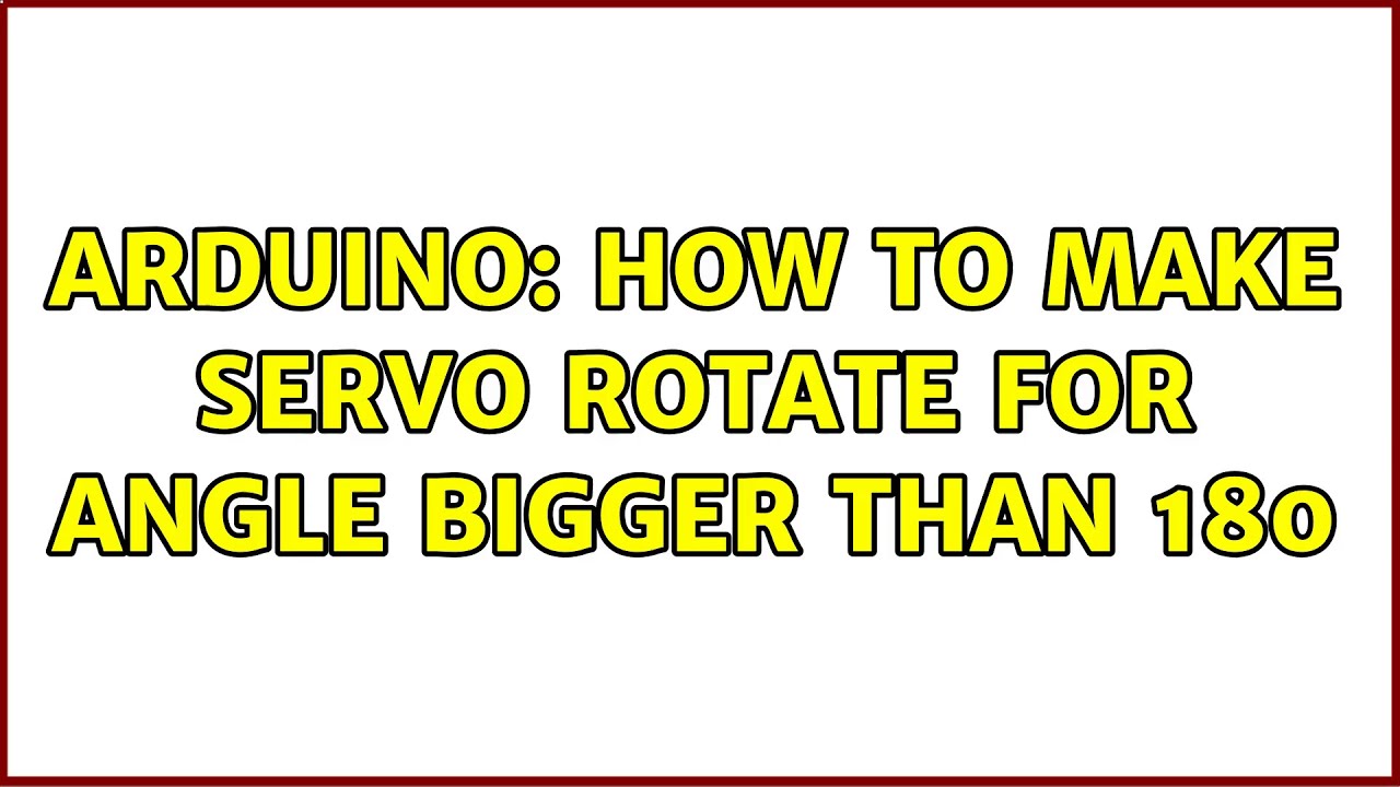 Arduino: How to make servo rotate for angle bigger than 180 - YouTube