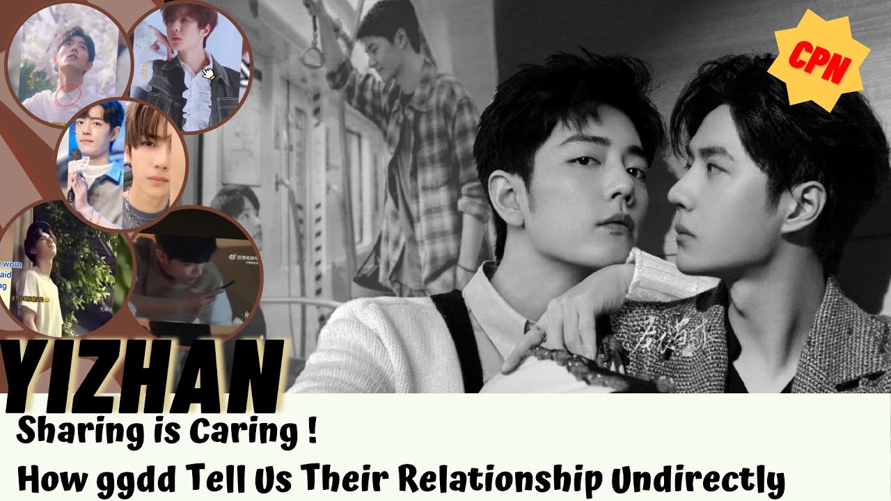 [Yizhan] Sharing is Caring | How ggdd Tell Us Their Relationship ...