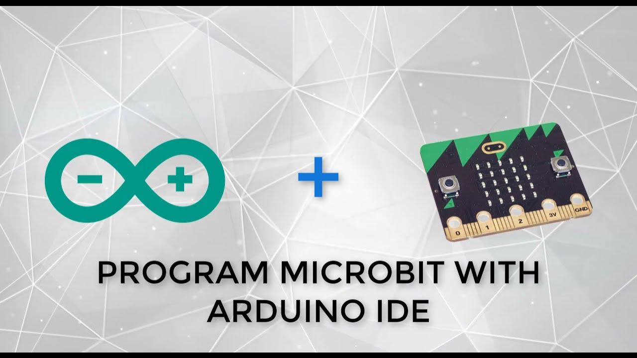 Program microbit using Arduino IDE #microbit #arduinoide #microbit ...