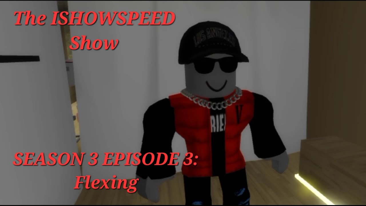 The ISHOWSPEED Show | Season 3 Episode 3 | Flexing - YouTube
