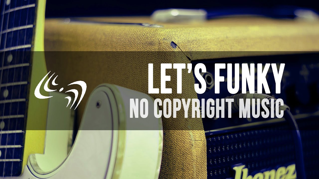 Let's Funky (Vlog No Copyright Music) I Groove I Exciting I Free Use ...