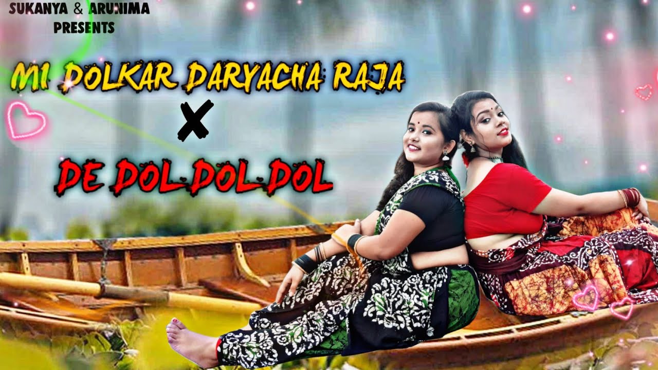 Arijit Singh ||Mi Dolkar Daryacha Raja X De dol dol dol||dance cover ...