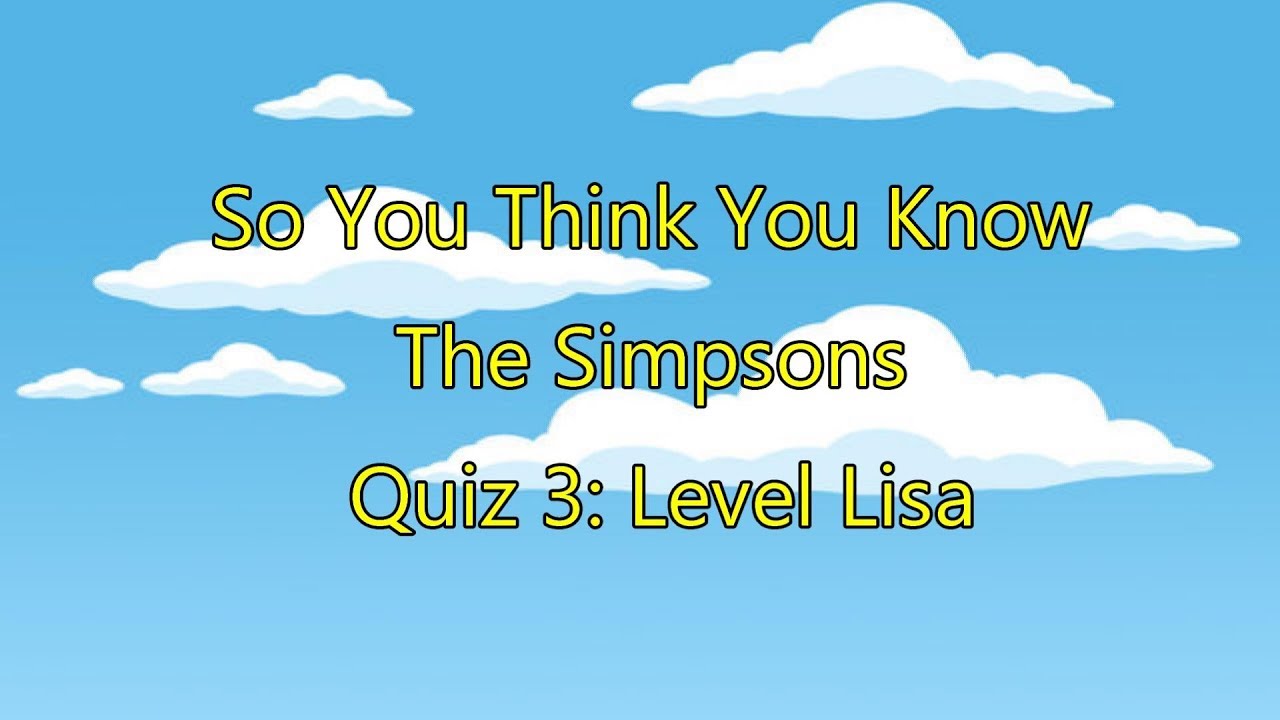 Simpsons Quiz: Level Lisa #1 - YouTube