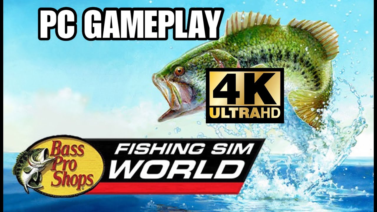 Fishing Sim World: Bass Pro Shops Edition | PC Gameplay 4K % - YouTube