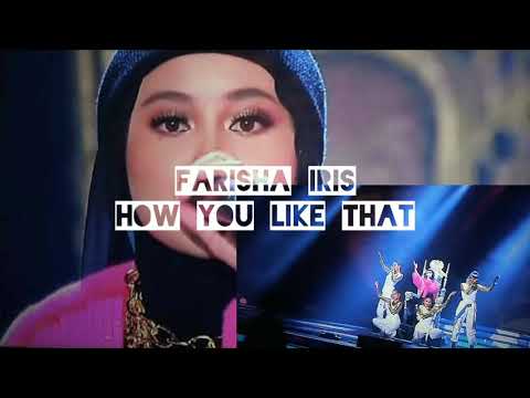 FARISHA IRIS - HOW YOU LIKE THAT (BIGSTAGE SUKUAKHIR ) full performance
