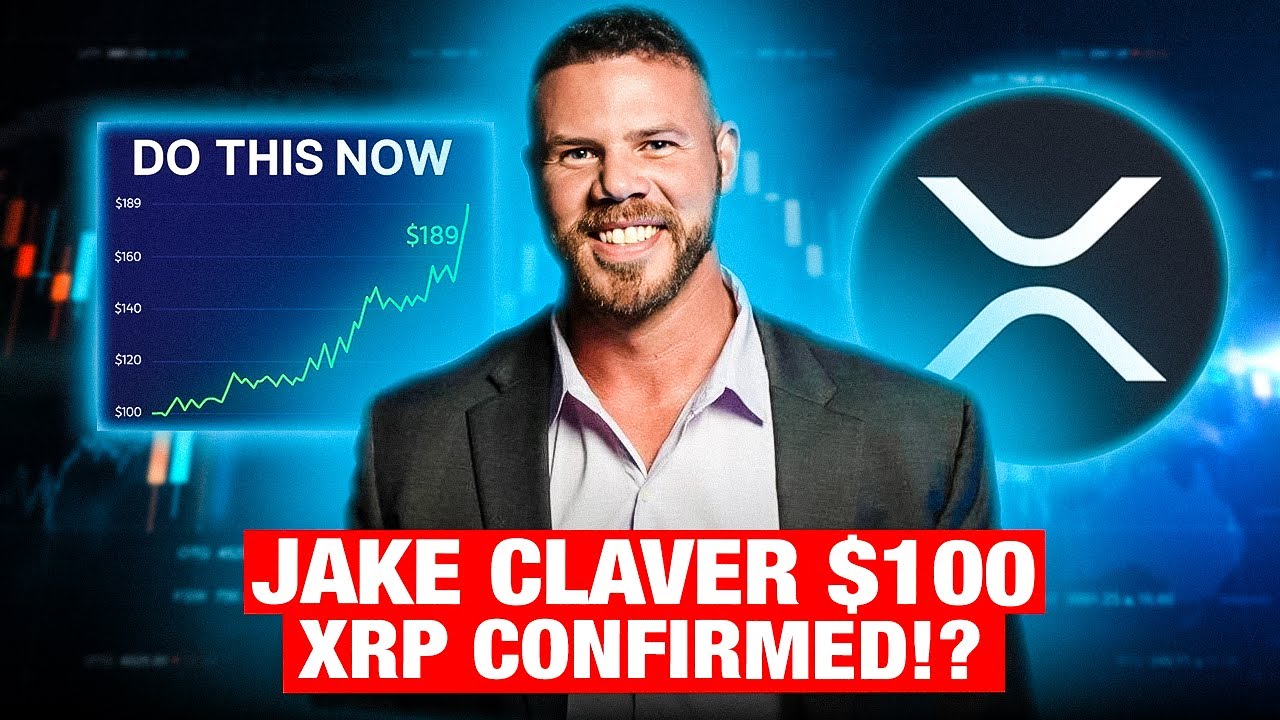 JAKE CLAVER CONFIRMS $100 XRP!?, XRP WILL REPLACE THE FINANCIAL SYSTEM ...