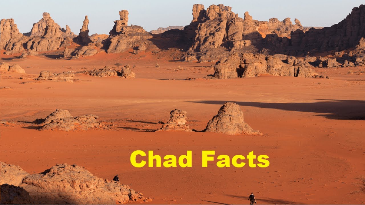 20 Amazing and interesting Facts About Chad You should Know. -ASB ...