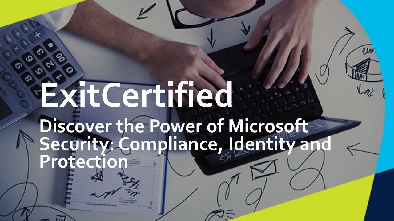 Discover the Power of Microsoft Security: Compliance, Identity and ...