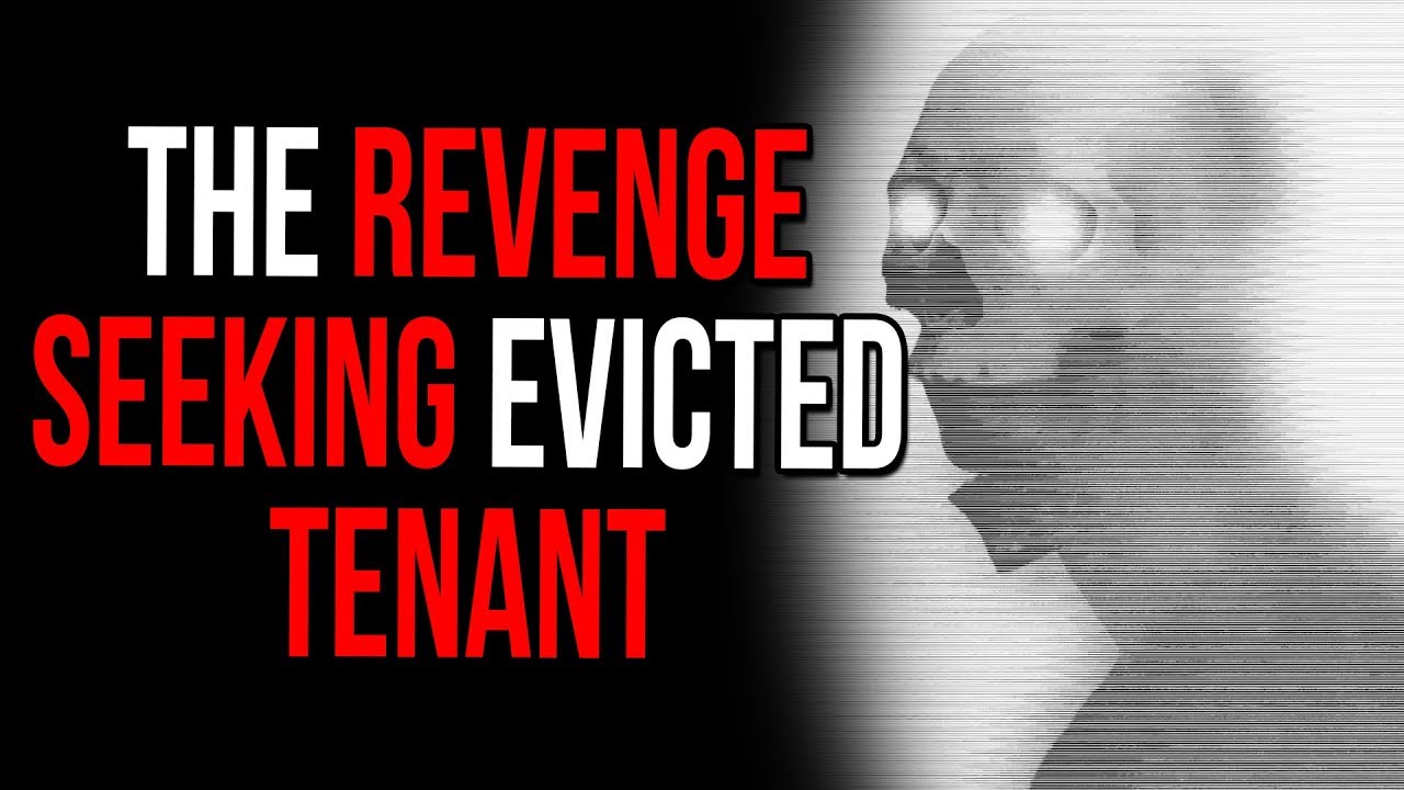 "The Revenge Seeking Evicted Tenant" Scary Stories (r/LetsNotMeet ...