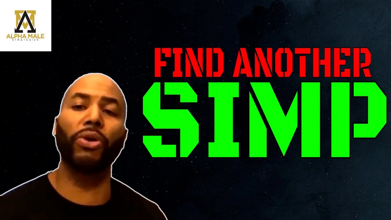 Let Her Find Another Simp (@alpha_male_s) - YouTube