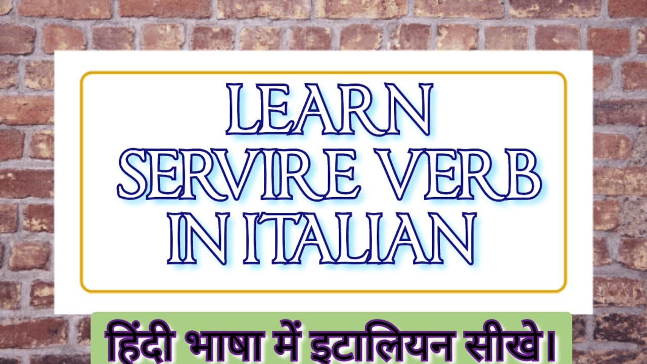 LEARN SERVIRE VERB IN ITALIAN LANGUAGE. WITH 👉 LEARN ITALIAN IN HINDI ...