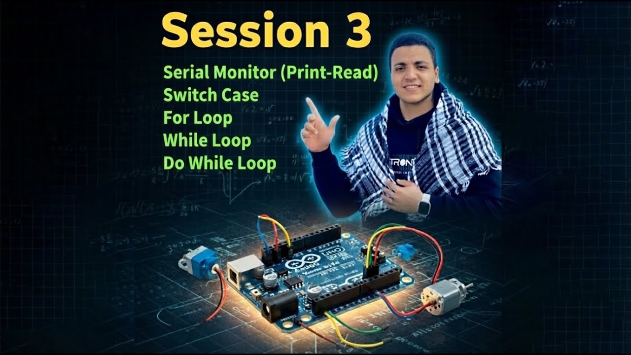 Session 3 Arduino Basics : Serial Monitor( Print - Read ) / For Loop ...