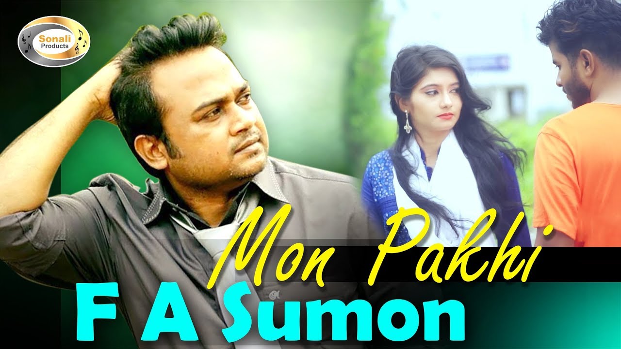 F A Sumon - Mon Pakhi | Music Video | Super Hit Song 2018 - YouTube