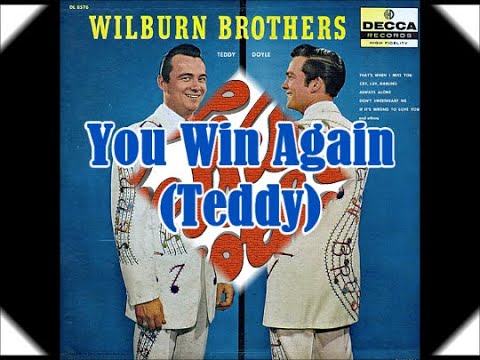 Teddy Wilburn ~ You Win Again (1957) [Mono] - YouTube