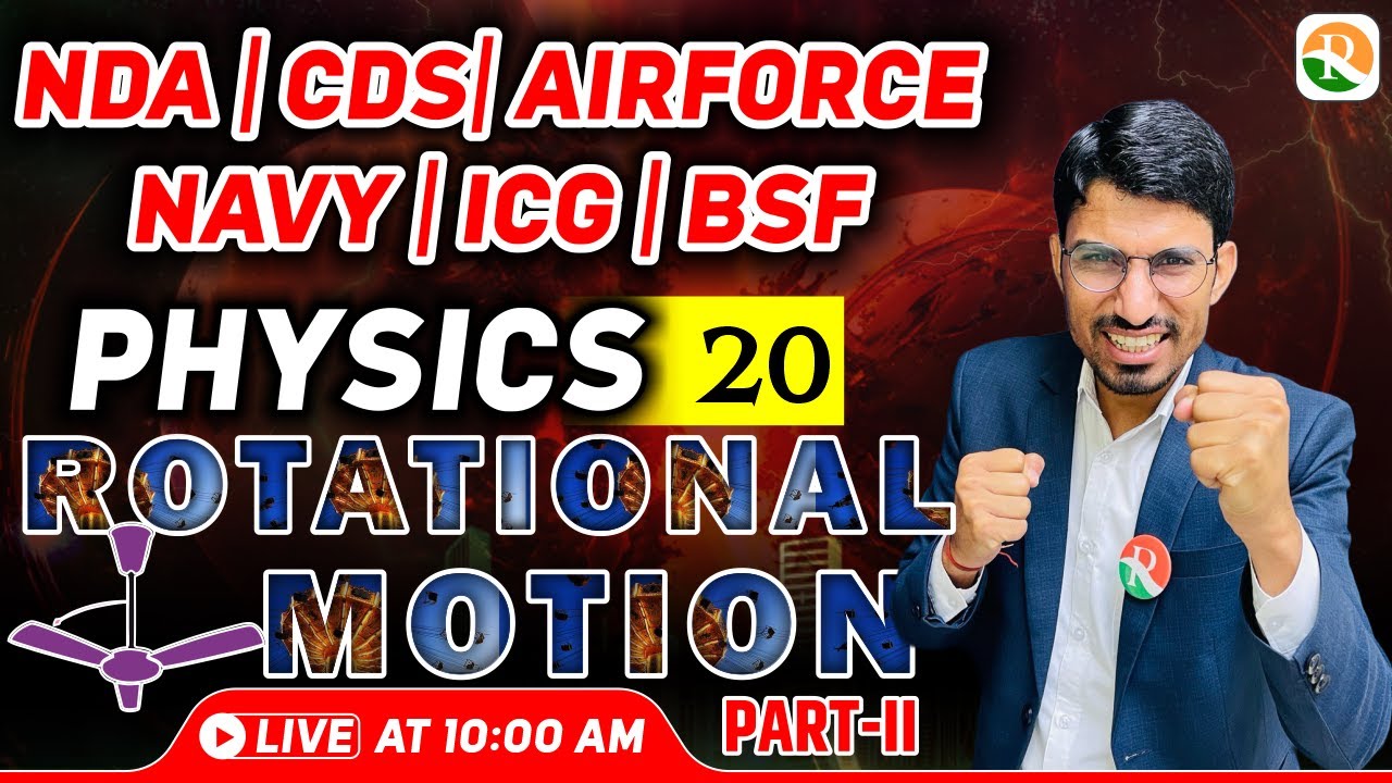 Rotational Motion -2 | Airforce Physics Classes 2024 | NDA Physics Class | Airforce, Navy, NDA ...