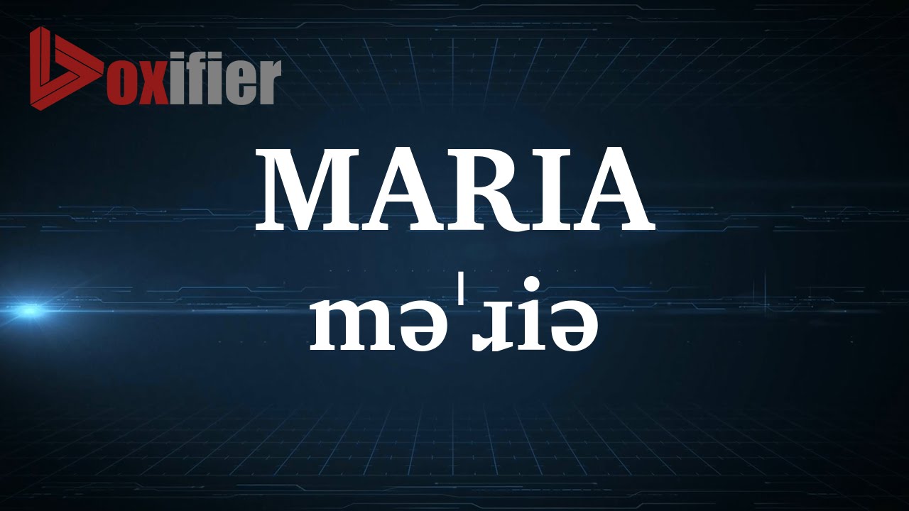 English Pronunciation of Maria - Voxifier.com - YouTube